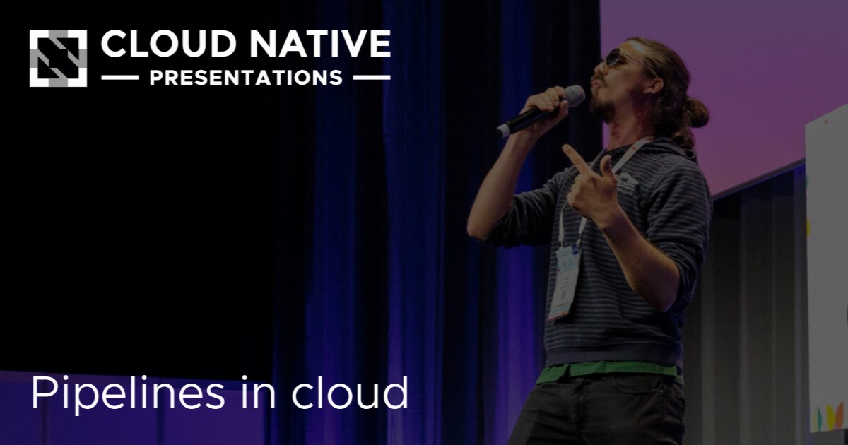 Pipelines in cloud-native ecosystem, GitOps and beyond | CNCF Presentations Pipelines in cloud-native ecosystem, GitOps and beyond | CNCF Presentations