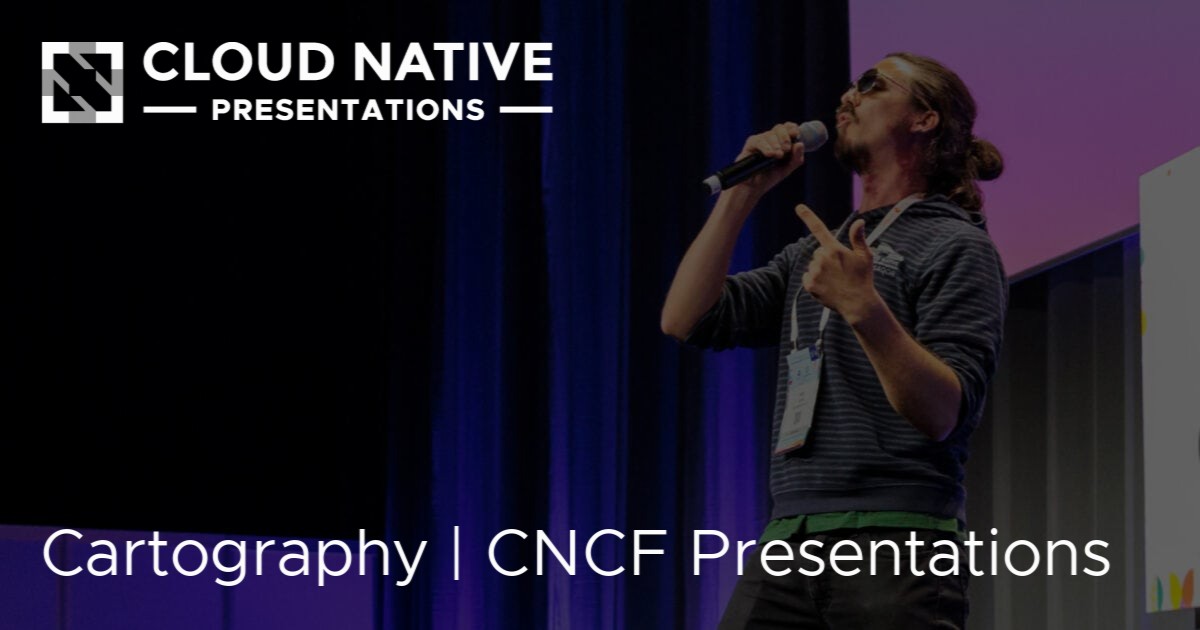 Cartography | CNCF Presentations