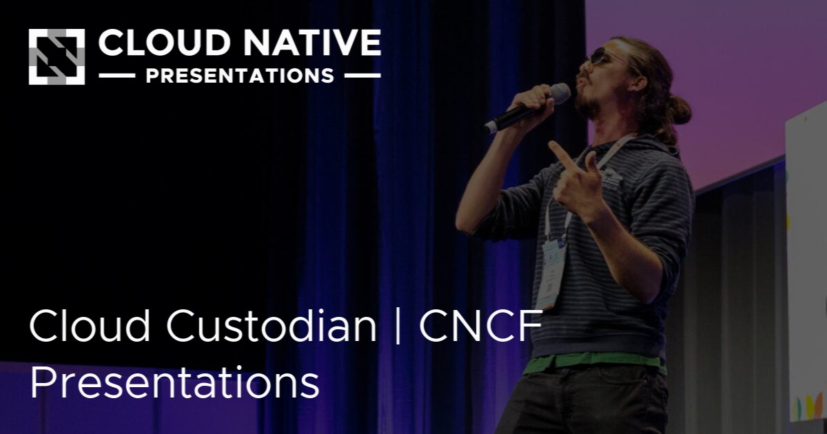 Cloud Custodian | CNCF Presentations