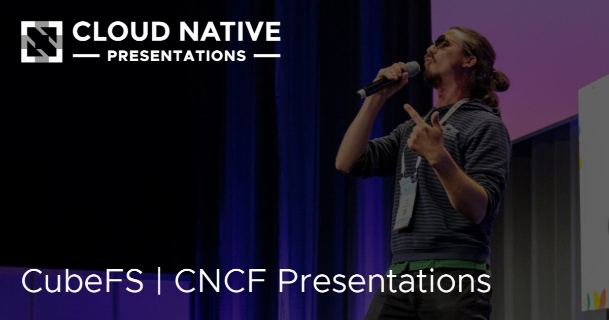 CubeFS | CNCF Presentations