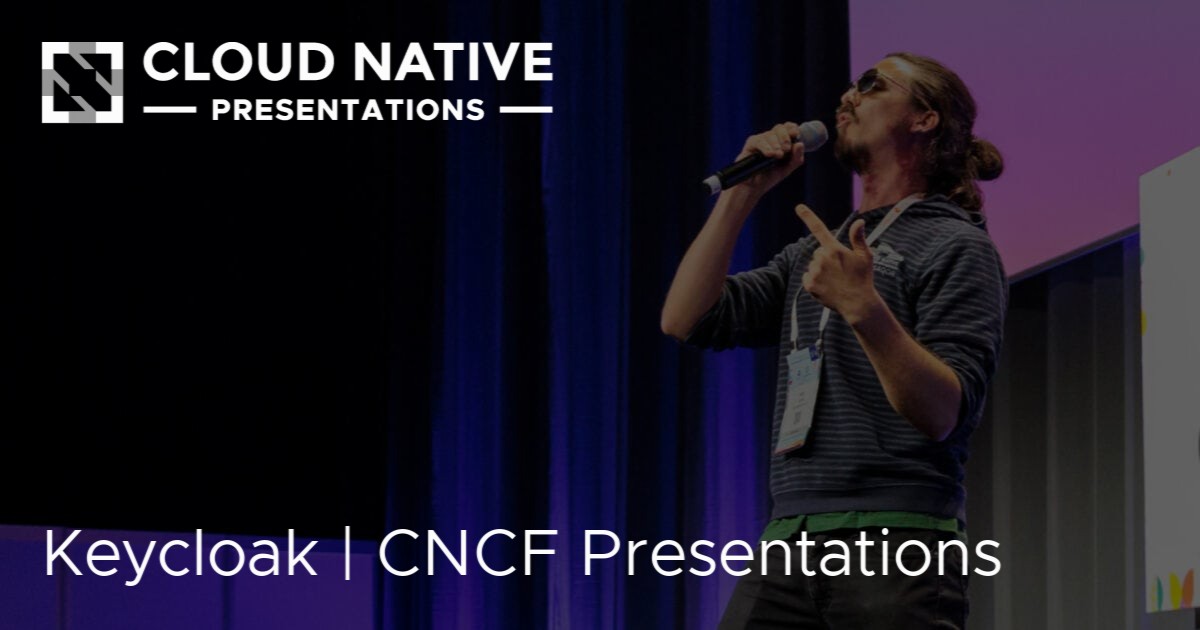 Keycloak | CNCF Presentations