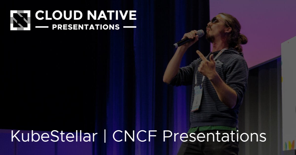 KubeStellar | CNCF Presentations