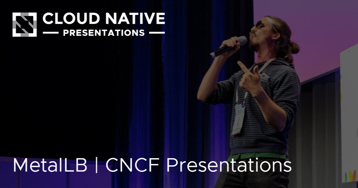 MetalLB | CNCF Presentations