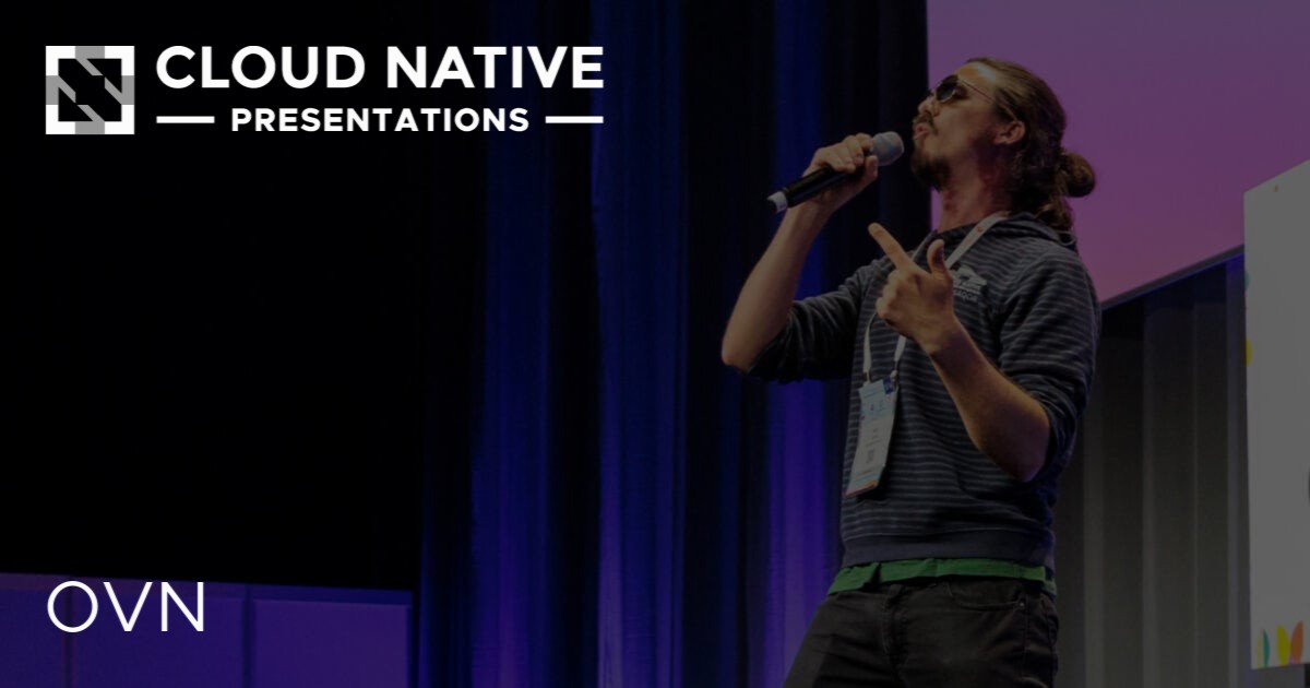 OVN-Kubernetes | CNCF Presentations