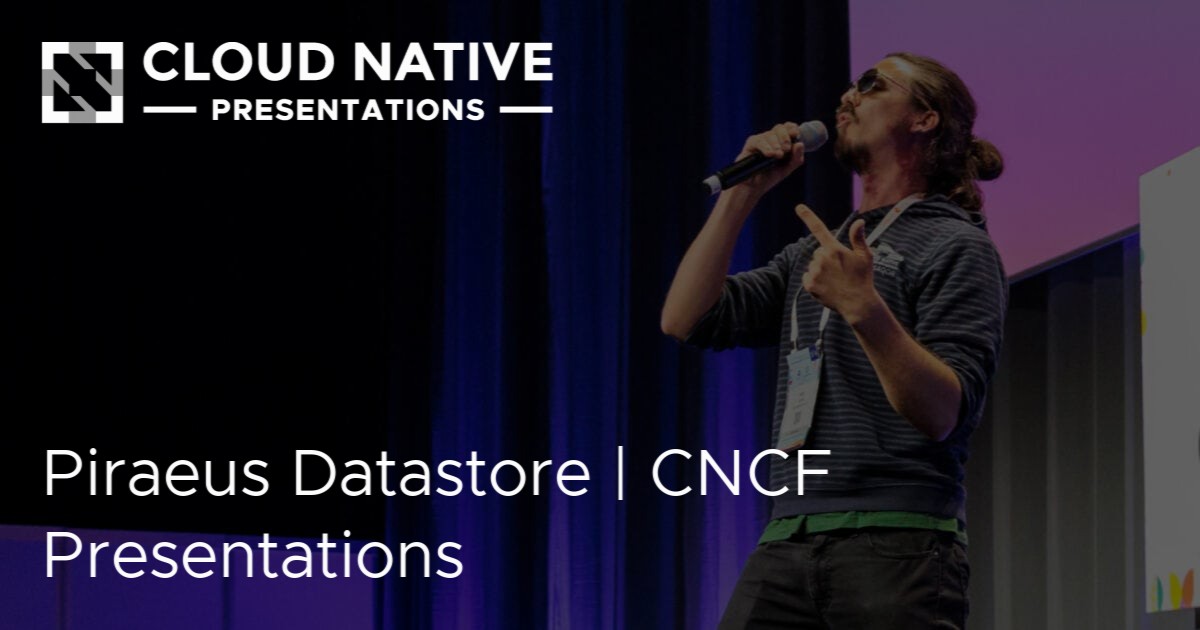 Piraeus Datastore | CNCF Presentations
