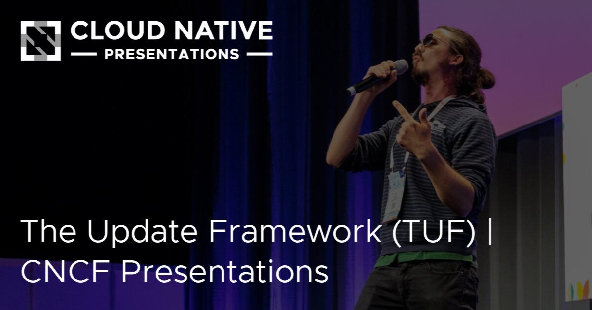 The Update Framework Tuf Cncf Presentations